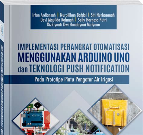 IMPLEMENTASI PERANGKAT OTOMATISASI MENGGUNAKAN ARDUINO UNO DAN TEKNOLOGI PUSH NOTIFICATION Pada