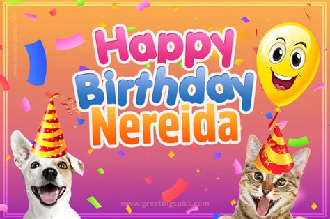 Happy Birthday Nereida Funny Image With Cat And Dog