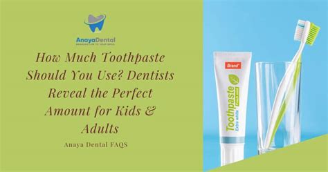 How Much Toothpaste Should You Use Calculator Anaya Dental