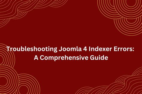 Troubleshooting Joomla 4 Indexer Errors A Comprehensive Guide Engine Templates