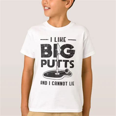 I Like Big Putts And I Cannot Lie Golf Golfer T T Shirt Zazzle