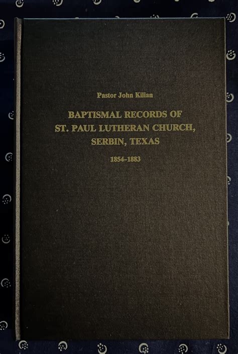 Baptismal Records Of St Paul Lutheran Church Serbin Texas 1854 1883