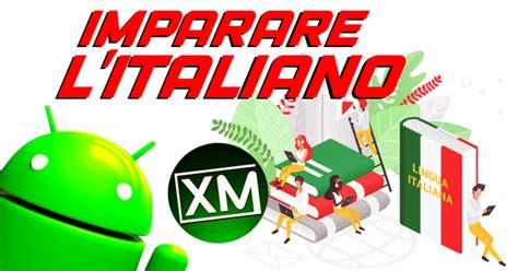 Le Migliori App Android Per Imparare L Italiano XANTARMOB