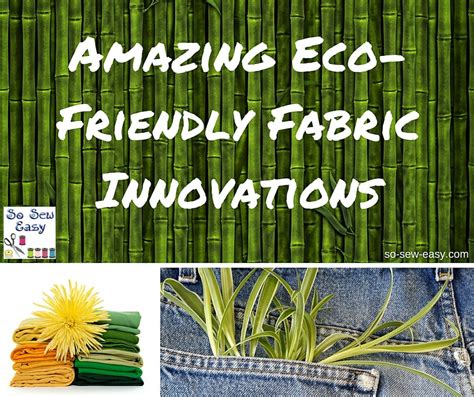 Amazing Eco Friendly Fabric Innovations So Sew Easy