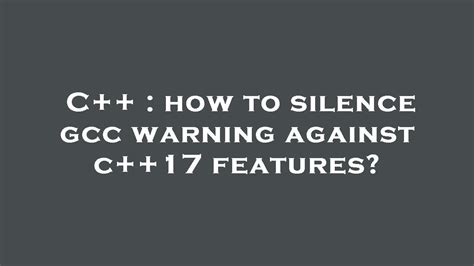 C How To Silence Gcc Warning Against C17 Features Youtube