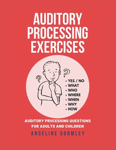 Auditory Processing Exercises Auditory Processing Questions For Adults
