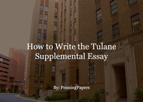 How To Write The Tulane Supplemental Essay Penningpapers