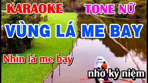VÙNG LÁ ME BAY KARAOKE TONE NỮ Du Lịch Âm Nhạc YouTube