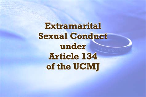 Extramarital Sexual Conduct Under Article 134 Of The Ucmj Law Office
