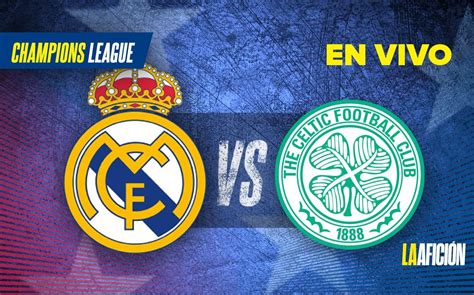 Real Madrid Vs Celtic Resultados Champions League 2022 Grupo Milenio