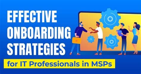Mastering Msp Onboarding Strategies For Seamless Integration Of It Professionals