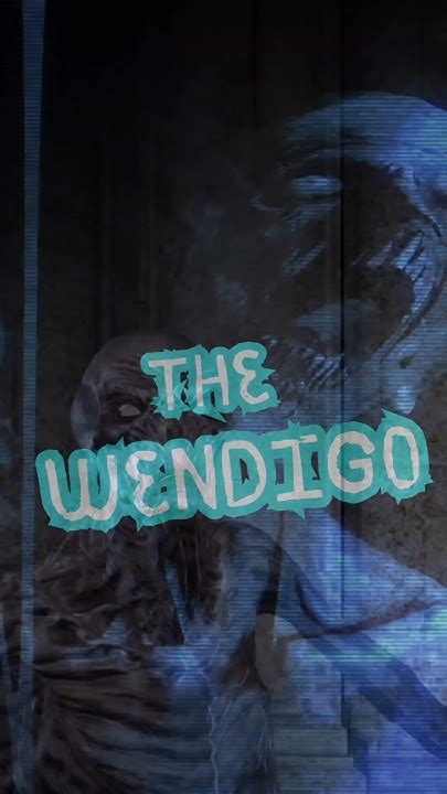 Is The Wendigo Windigo A Cryptid Youtube