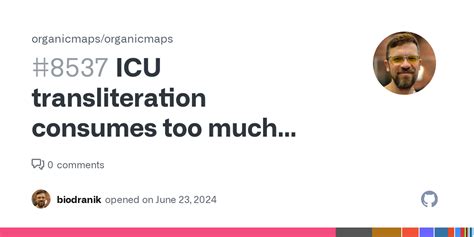 Icu Transliteration Consumes Too Much Cpu · Issue 8537 · Organicmaps