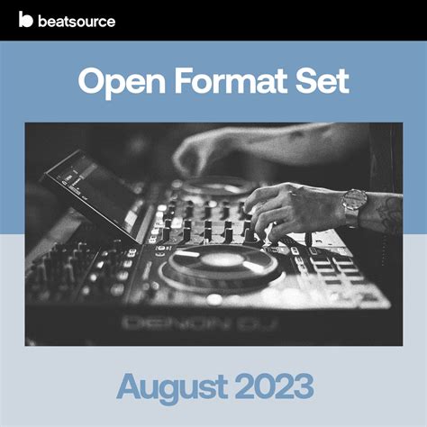Open Format Set August 2023 Playlist For DJs On Beatsource