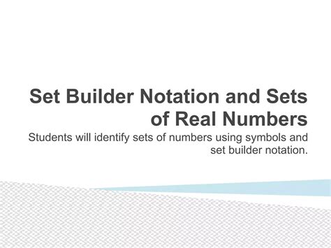 2 set builder notation and sets of real numbers ppt