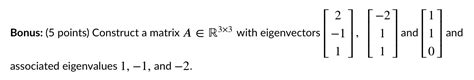 solved 2 bonus 5 points construct a matrix a e r3x3 with