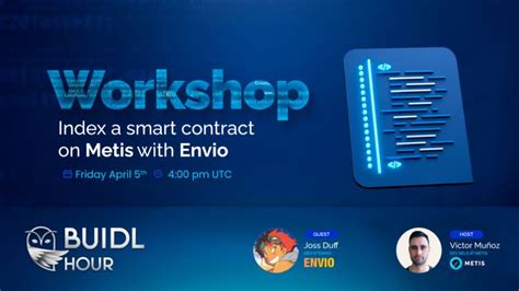 Metis On Linkedin Workshop Index A Smart Contract On Metis With Envio