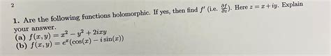 Solved 1 Are The Following Functions Holomorphic If Yes