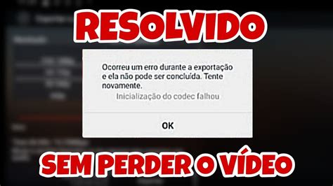 Como Resolver Erro De Codec Sem Apagar O Vídeo Erro De Exportação Kinemaster 2021 Youtube