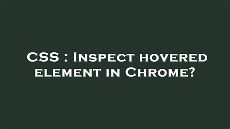 CSS Inspect Hovered Element In Chrome YouTube