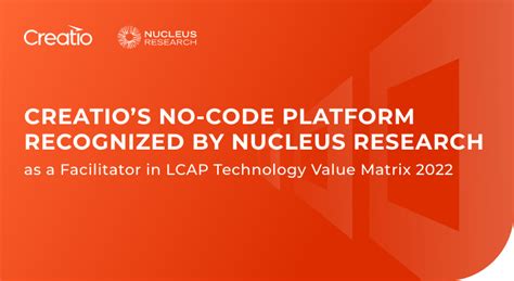 Creatios No Code Platform Has Been Recognized In The Lcap Technology Value Matrix 2022 By
