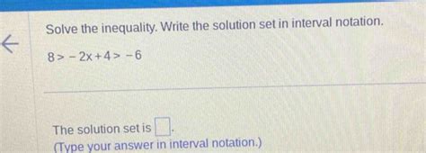 Solved Solve The Inequality Write The Solution Set In Interval