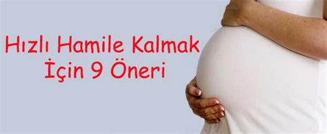 Hızlı Hamile Kalmak İçin 9 Öneri Kadınlar Kulübü