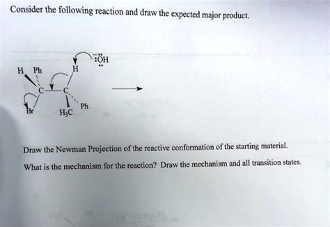 SOLVED: Consider the following reaction and draw the expected major product FOH Ph H;C Draw the ...