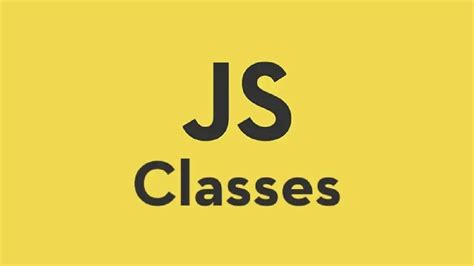 Guide To Understanding Classes In Javascript