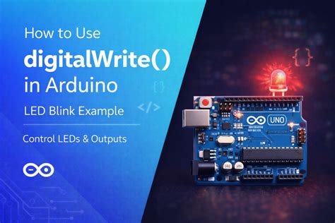 How To Use Digitalwrite In Arduino Control Leds And Outputs Easily