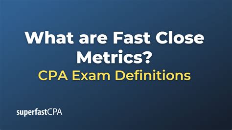 What Are Fast Close Metrics Superfastcpa Cpa Review