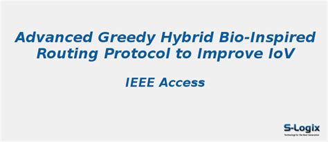 Greedy Hybrid Bio Inspired Routing Protocol To Improve Iov S Logix