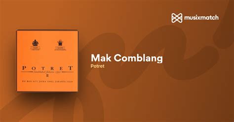 Potret Mak Comblang Lyrics Musixmatch