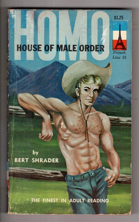 House Of Male Order Homo Bert Shrader
