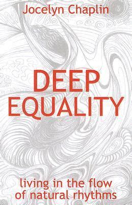 Deep Equality Living In The Flow Of Natural Rhythms By Jocelyn Chaplin