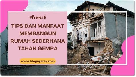 Membangun Rumah Sederhana Tahan Gempa Ini Tips Dan Manfaatnya Blognya Rey
