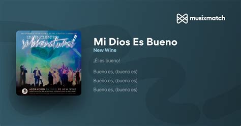 Letra De New Wine Mi Dios Es Bueno Musixmatch