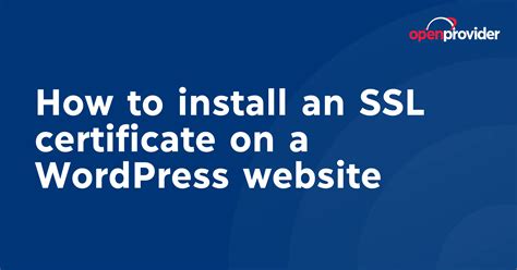 How To Install An SSL Certificate On A WordPress Website