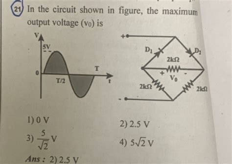 21 In The Circuit Shown In Figure The Maximum Output Voltage V0 Is 1
