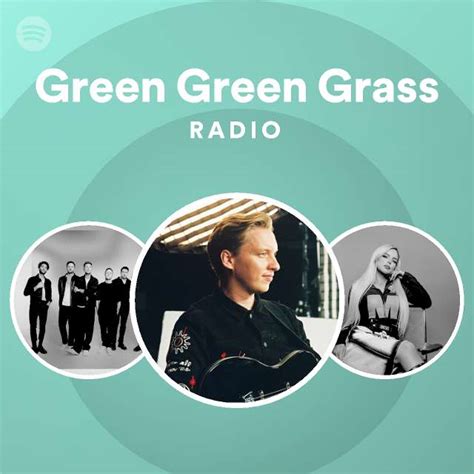 Green Green Grass Radio Playlist By Spotify Spotify