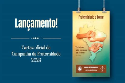 CNBB Apresenta O Cartaz Da Campanha Da Fraternidade Diocese De Campina Grande PB