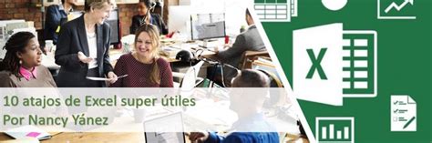 10 atajos de excel que te llevarán a resultados inmediatos El blog de