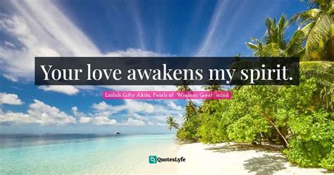 Best Awaken Spirit Quotes With Images To Share And Download For Free At