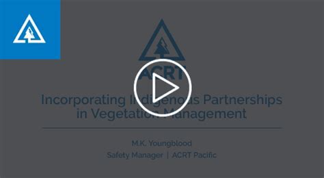 Incorporating Indigenous Partnerships In Vegetation Management