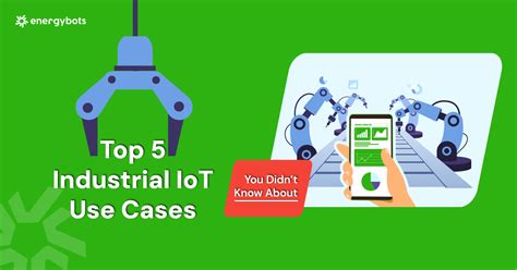 Top 5 Industrial IoT Use Case You Didnt Know About Energy Bots
