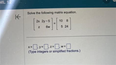 Solved Solve The Following Matrix Equation