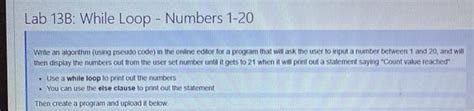 solved lab 13b while loop numbers 1 20 wnte an algorithm