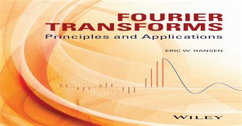 Pdf Fourier Transforms Principles And Applications · A Unified Development Of Fourier And