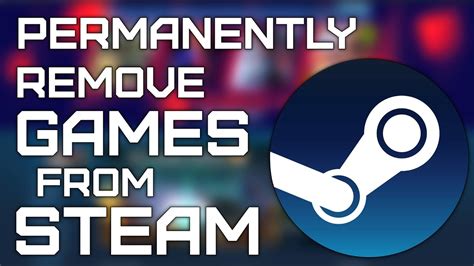 How To Permanently Remove A Game From Steam Quick Guide Youtube