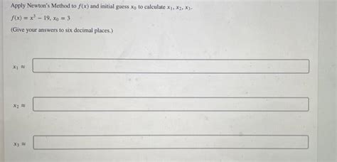 solved apply newton s method to f x and initial guess x0 to